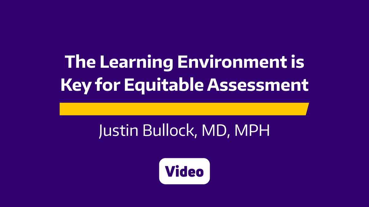 CLIME Grand Rounds: The Learning Environment is Key for Equitable Assessment - UW School of ...